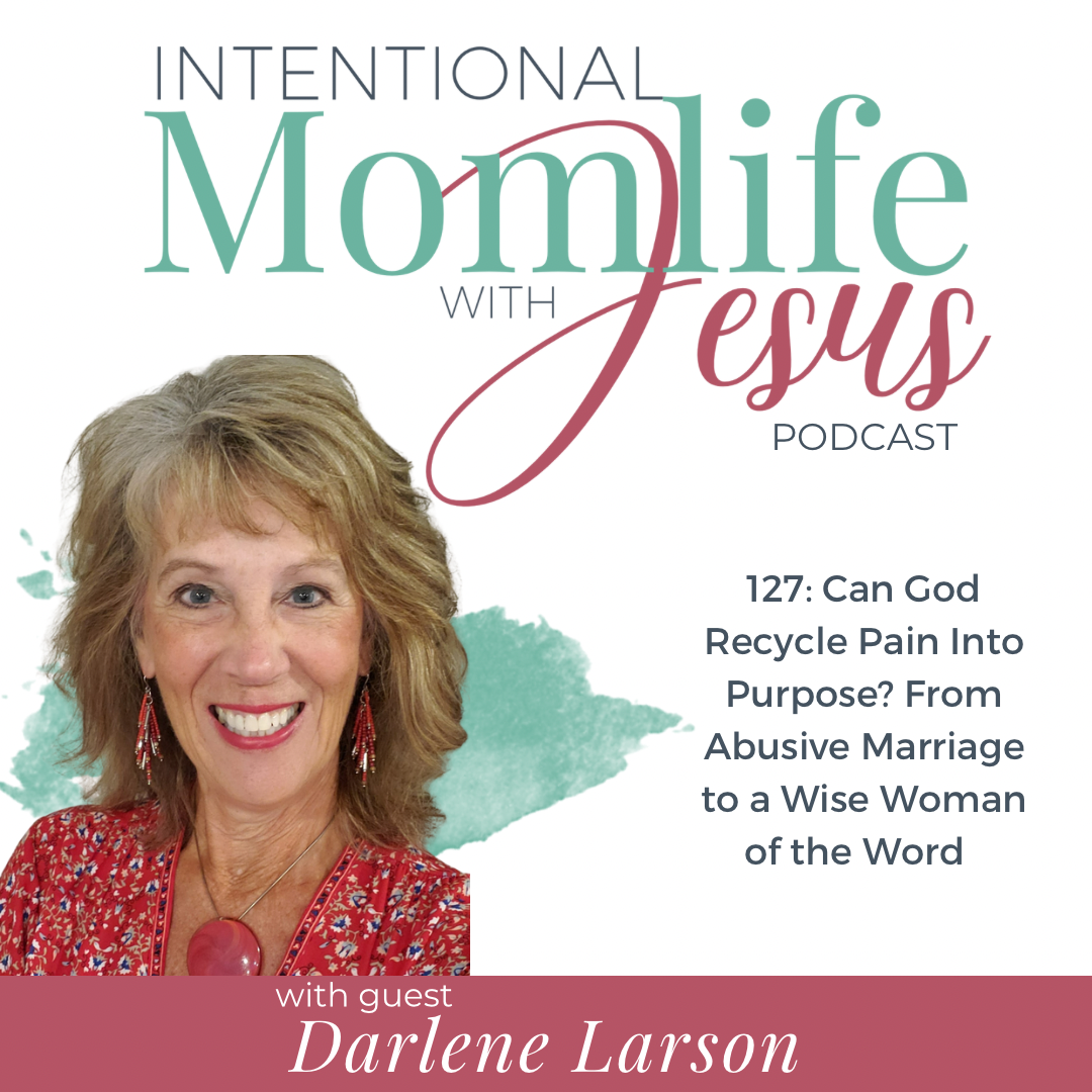 127: Can God Recycle Pain Into Purpose? From Abusive Marriage to a Wise ...
