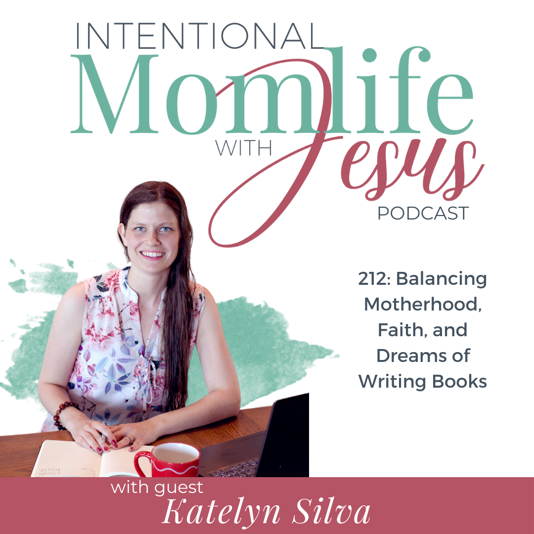 212: Balancing Motherhood, Faith, and Dreams of Writing Books with ...